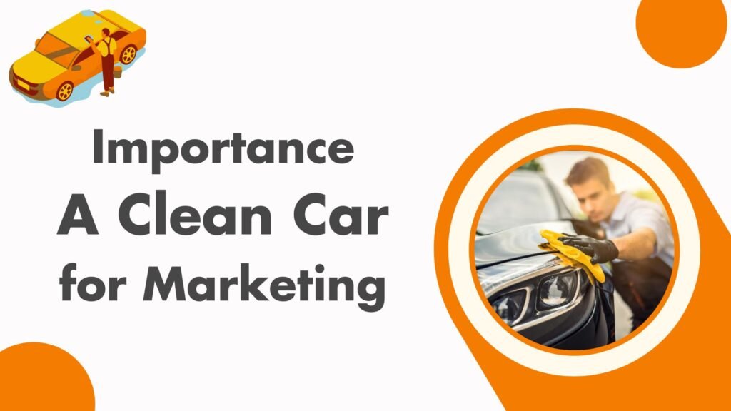 The Importance of a Clean Car for Marketing - Genshin Leaks 2025
