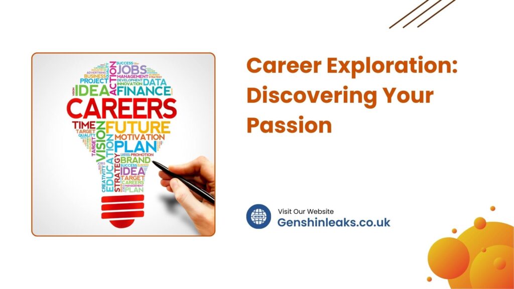 Career Exploration: Discovering Your Passion - Genshin Leaks 2025