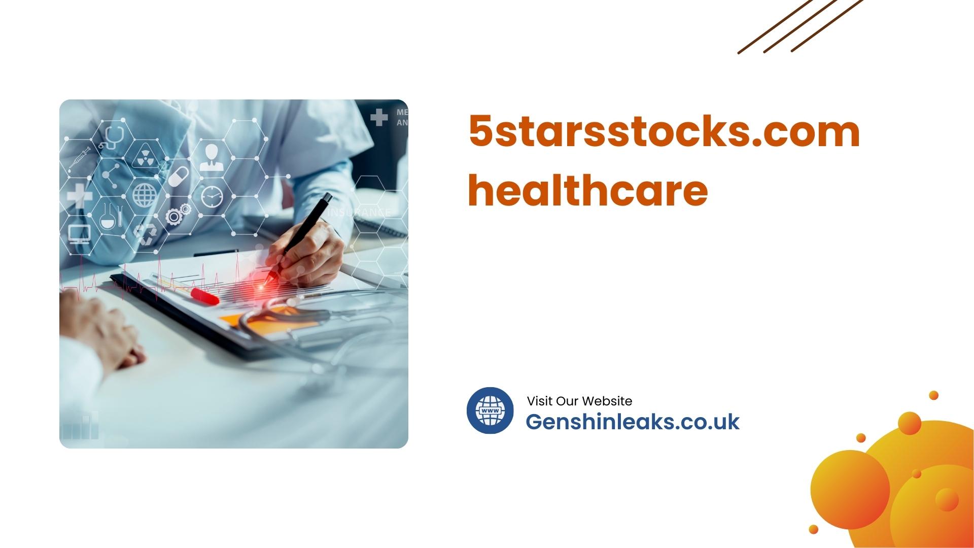 5starsstocks.com: Your Trusted Source for Healthcare Stocks
